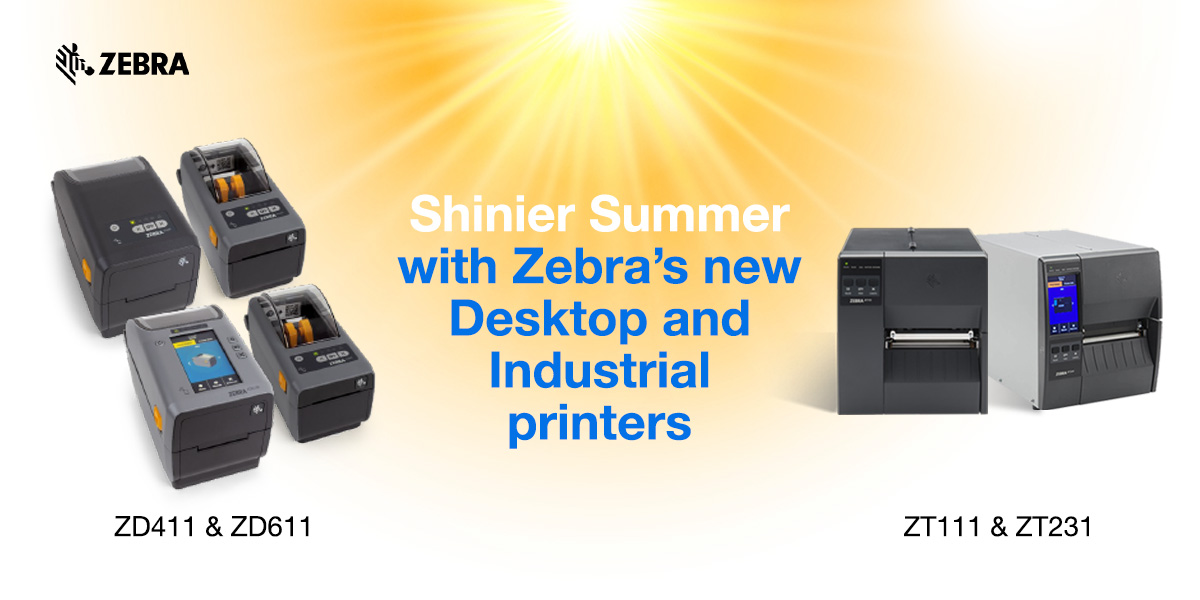 Shinier Summer with Zebra's new Desktop and Industrial Printers ...